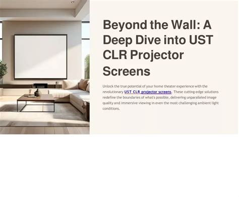 Ppt Beyond The Wall A Deep Dive Into Ust Clr Projector Screens