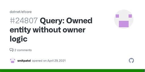 Query Owned Entity Without Owner Logic · Issue 24807 · Dotnetefcore · Github