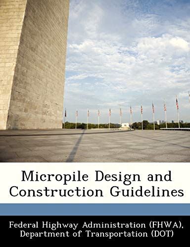 Micropile Design And Construction Guidelines 9781249139379 AbeBooks