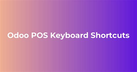 odoo pos keyboard shortcuts pos keyboard shortcuts