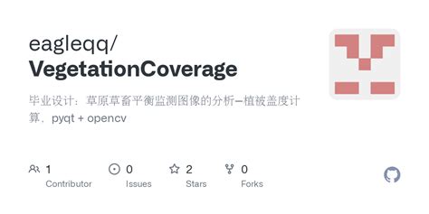 GitHub eagleqq VegetationCoverage 毕业设计草原草畜平衡监测图像的分析 植被盖度计算pyqt opencv