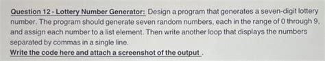 Solved Question 12 Lottery Number Generator Design A