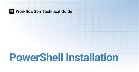 Powershell Installation Workflowgen Technical Guide