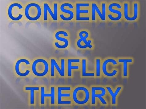 Consensus Conflict Theory PPT