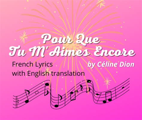 Pour Que Tu Maimes Encore French Lyrics And English Meaning