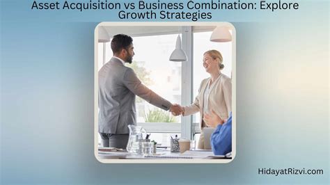Asset Acquisition Vs Business Combination Explore Growth Strategies