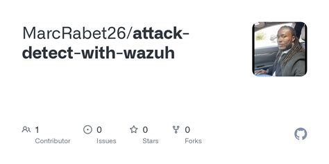 github marcrabet26 attack detect with wazuh