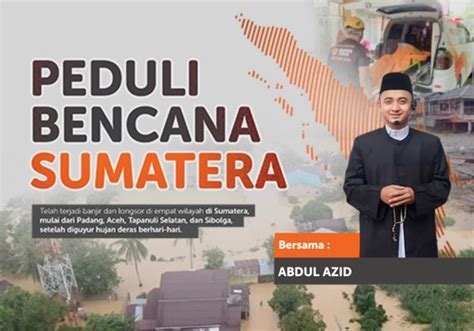Abdul Azid Peduli Banjir Sumatera