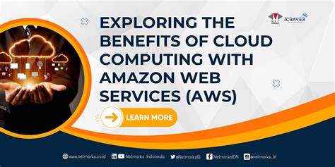Exploring The Benefits Of Cloud Computing With Amazon Web Services Aws