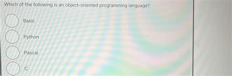 Solved Which of the following is an object-oriented | Chegg.com