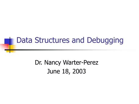 Ppt Data Structures And Debugging Powerpoint Presentation Free