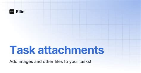 Task Attachments Ellie