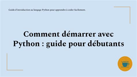Comment Démarrer Avec Python Guide Pour Débutants La Pause Code
