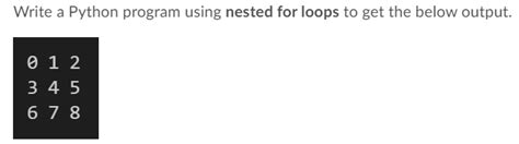 Solved Write A Python Program Using Nested For Loops To Get Chegg