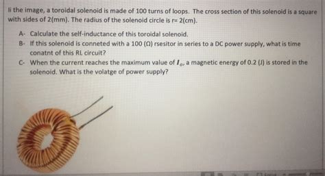 Solved Li The Image A Toroidal Solenoid Is Made Of 100