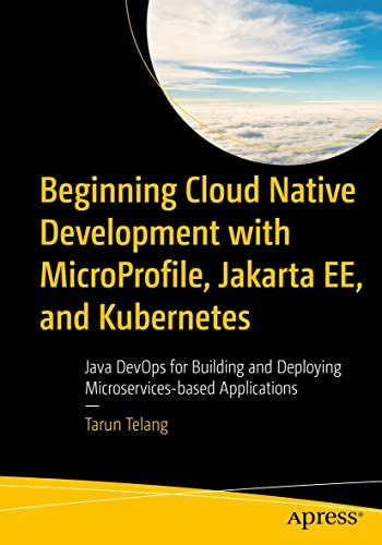 Beginning Cloud Native Development With Microprofile Jakarta Ee And Kubernetes Java Devops