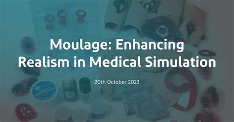 Moulage Enhancing Realism In Medical Simulation Simulaids