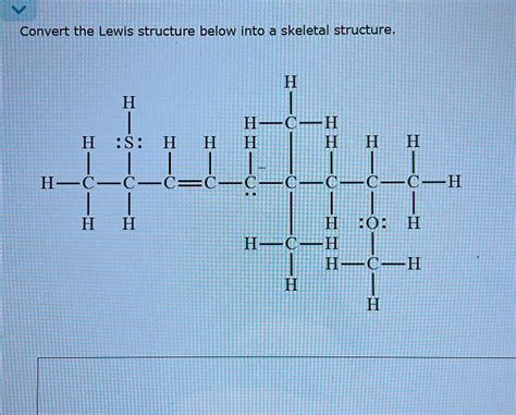 Solved Convert The Lewis Structure Below Into A Skeletal Chegg Com