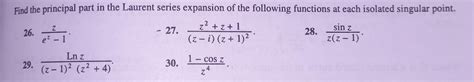 solved find the principal part in ﻿the laurent series