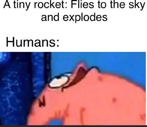 A Tiny Rocket Files To The Sky And Explodes Humans Ifunny