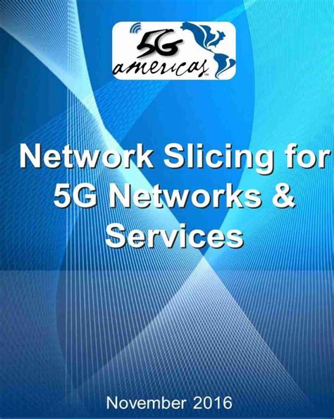 Network Slicing For 5g Networks And Services 5g Americas