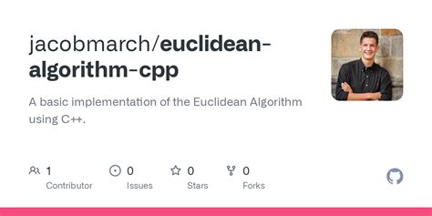Github Jacobmarcheuclidean Algorithm Cpp A Basic Implementation Of