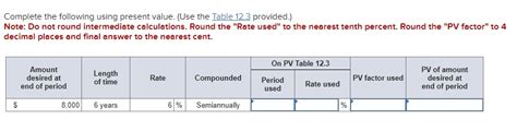 Solved Complete The Following Using Present Value Use The