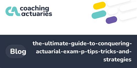 The Ultimate Guide To Conquering Actuarial Exam P Tips Tricks And Strategies