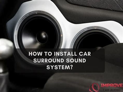 Install Car Surround Sound Step By Step Guide