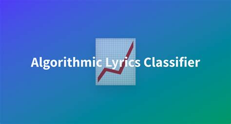 Algorithmic Lyrics Classifier A Hugging Face Space By Asigalov61