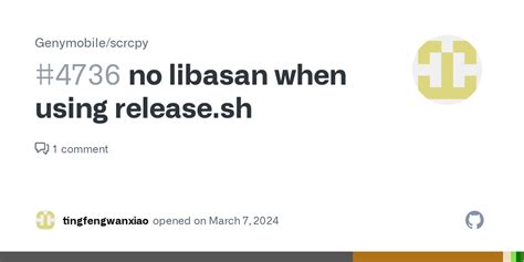 No Libasan When Using Releasesh · Issue 4736 · Genymobilescrcpy · Github