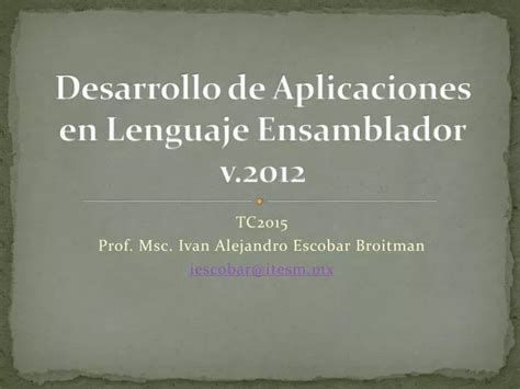 Ppt Desarrollo De Aplicaciones En Lenguaje Ensamblador V 2012 Powerpoint Presentation Id 2391561