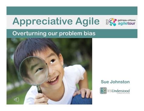 Appreciative Agile Overturning The Problem Bias Ppt
