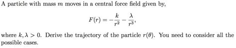 Solved A Particle With Mass M Moves In A Central Force Field