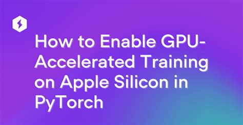 enable training on apple silicon processors in pytorch