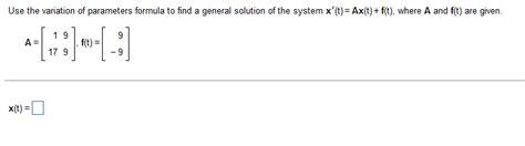 Solved Use The Variation Of Parameters Formula To Find A