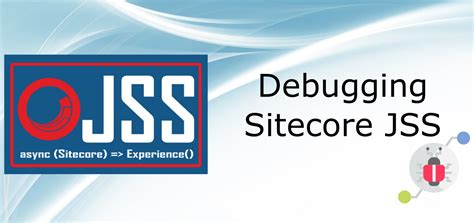 Debugging Sitecore JSS Straight To The Core