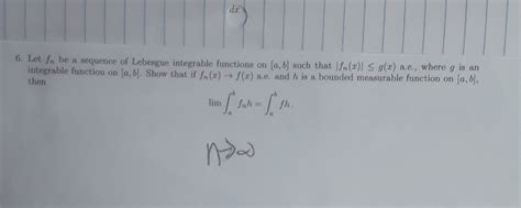 Solved Da 6 Let Be A Sequence Of Lebesgue Integrable
