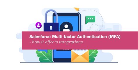 Salesforce Multi Factor Authentication Mfa Whos Impacted And How It Affects Integrations