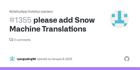 Please Add Snow Machine Translations · Issue 1355 · Kotatsuappkotatsu Parsers · Github
