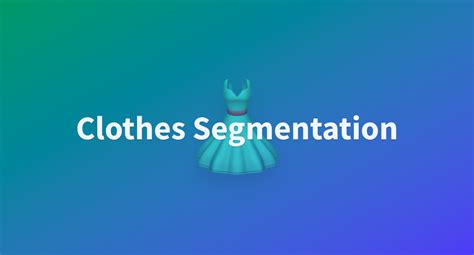 Clothes Segmentation A Hugging Face Space By Eksemyashkina