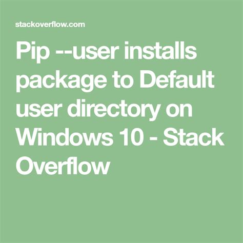 Pip User Installs Package To Default User Directory On Windows 10 Artofit