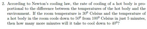 Solved 2 According To Newton S Cooling Law The Rate Of Chegg Com