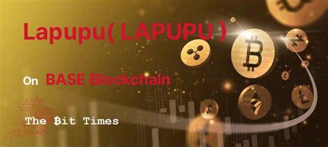 Lapupu Lapupu 信息 Lapupu Lapupu 图表、市值和价格 Thebittimescom 中国人