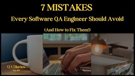 7 Mistakes Every Software Qa Engineer Should Avoid And How To Fix Them Qa Diaries Ep010