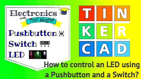 3 Simulating A Pushbutton And A Switch To Control An Led Autodesks Tinkercad Youtube
