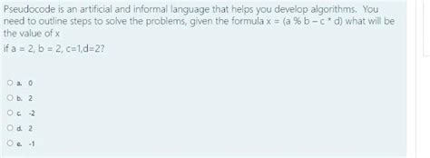 Solved Pseudocode Is An Artificial And Informal Language