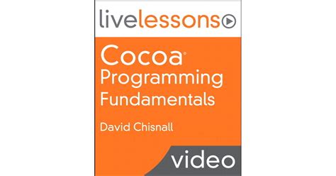 Cocoa Programming Fundamentals Livelessons Video