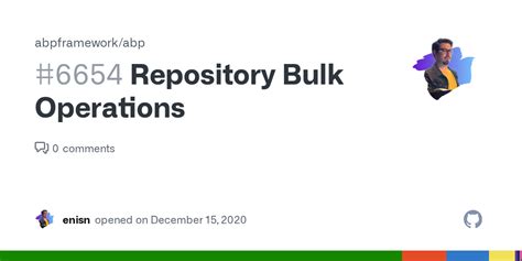 Repository Bulk Operations · Issue 6654 · Abpframeworkabp · Github