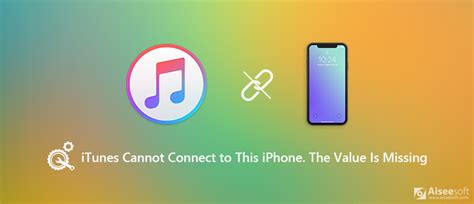 Fixed Itunes Cannot Connect To This Iphone The Value Is Missing